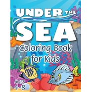 Sea Creatures Coloring Book: Life Under Ocean Coloring Pages For Kids ...