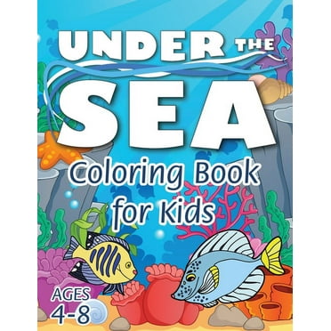 Sea Creatures Coloring Book: Life Under Ocean Coloring Pages For Kids ...