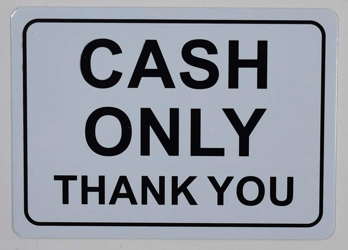 Cash only Sign (White Backround, Aluminium, 5x7 Double Sided Tape)(ref ...
