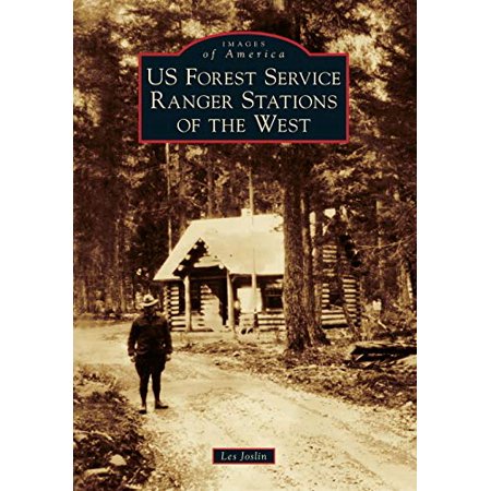 US Forest Service Ranger Stations of the West (Images of America ...