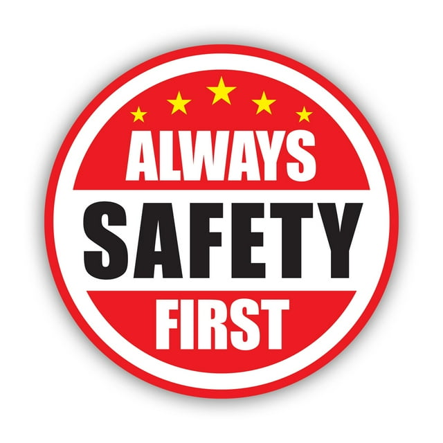 Always Safety First Sticker Decal - Self Adhesive Vinyl - Weatherproof ...