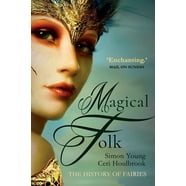 Faery: A Guide to the Lore, Magic & World of the Good Folk (Paperback ...