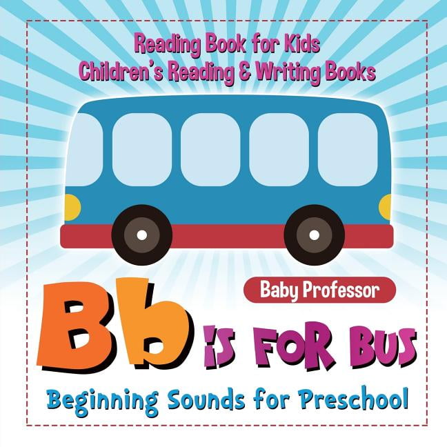 B is for Bus - Beginning Sounds for Preschool - Reading Book for Kids ...