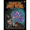 Desmond Cole Ghost Patrol: The Desmond Cole Ghost Patrol Collection ...