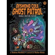 Desmond Cole Ghost Patrol: The Desmond Cole Ghost Patrol Collection ...