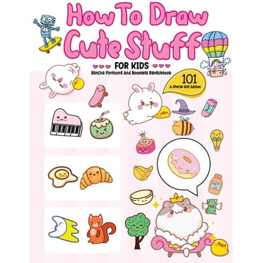 How To Draw 101 Cute Stuff For Kids: Simple and Easy Step-by-Step Guide ...