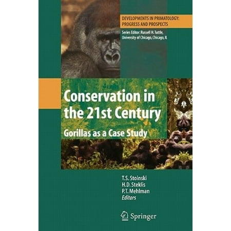Conservation in the 21st Century: Gorillas as a Case Study: Gorillas as a Case Study ...