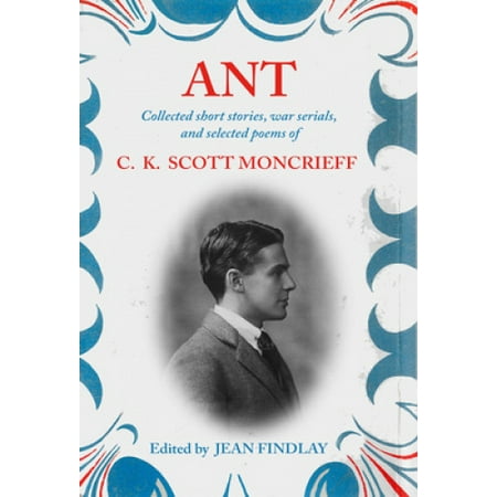 Ant: Collected Short Stories, War Serials, and Selected Poems of C.K ...