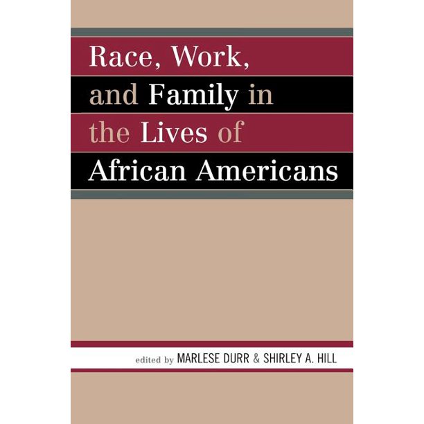 Race, Work, and Family in the Lives of African Americans (Paperback ...