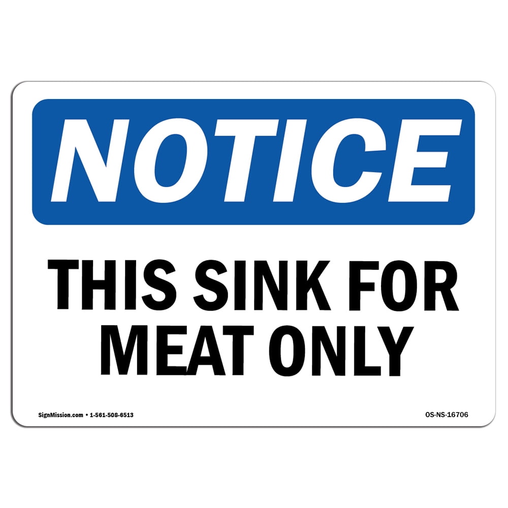 OSHA Notice Sign - NOTICE This Sink For Meat Only | Choose from ...