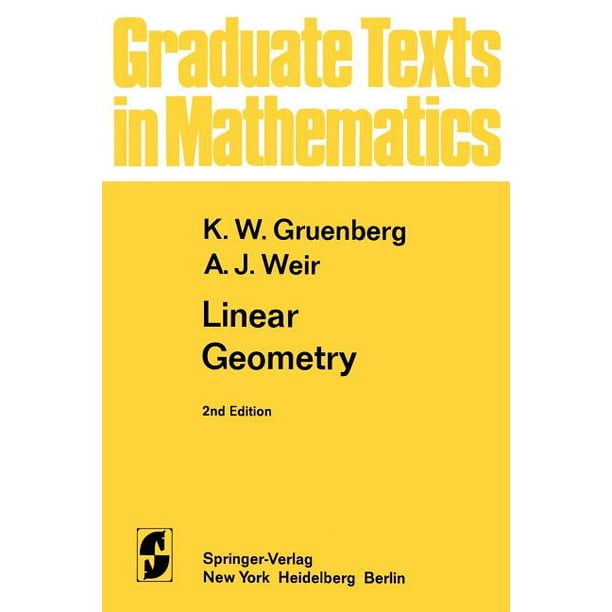Graduate Texts In Mathematics Linear Geometry Series 49 Edition 2
