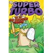 Super Turbo: The Graphic Novel: Super Turbo Protects the World (Series ...