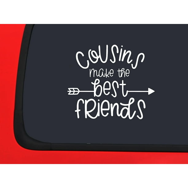 Car Sticker Cousins Make The Best Friends Arrow Love Family Car Window ...