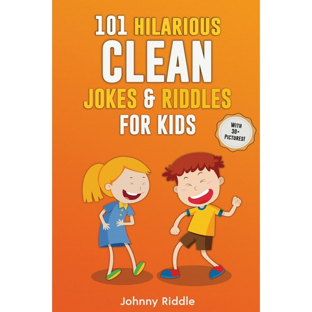 101 Hilarious Clean Jokes & Riddles For Kids : Laugh Out Loud With ...