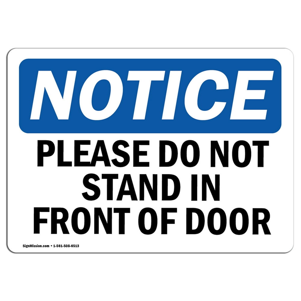 OSHA Notice - Please Do Not Stand In Front Of Door Sign | Heavy Duty ...