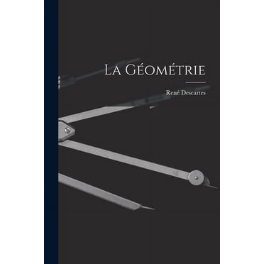 The Geometry of Rene Descartes (Hardcover) - Walmart.com
