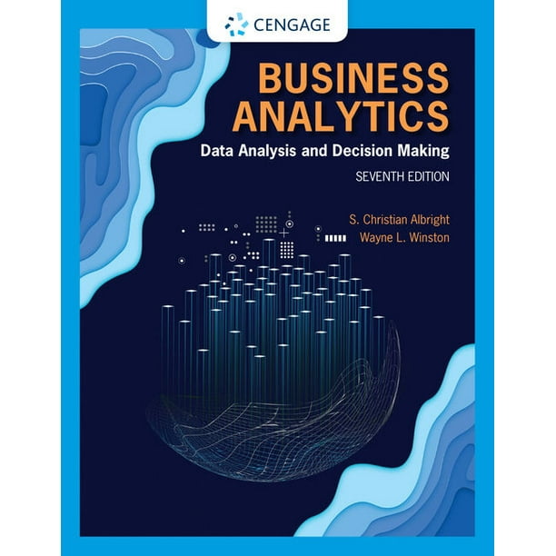 Business Analytics : Data Analysis & Decision Making (Edition 7 ... Business Analytics : Data Analysis & Decision Making (Edition 7 ...