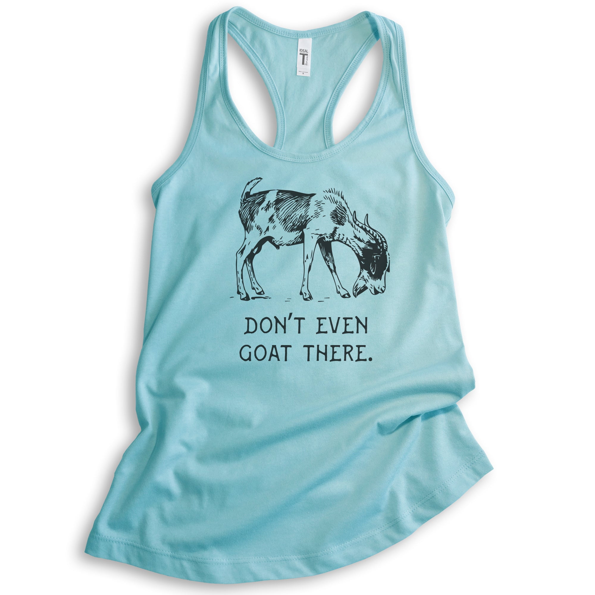 Don't Even Goat There Tank Top, Ladies Racerback Tank Top, Goat Tank ...