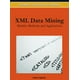 Premier Reference Source: XML Data Mining : Models, Methods, and Applications (Hardcover ...