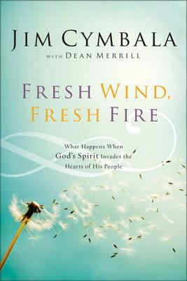 Pre-Owned Fresh Wind, Fresh Fire: What Happens When God's Spirit ...