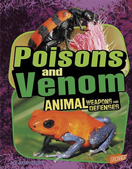 Animal Weapons and Defenses: Poisons and Venom (Paperback) - Walmart.com