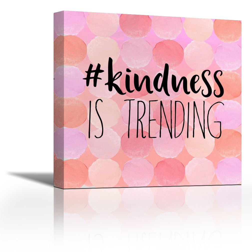 #Kindness Is Trending - Contemporary Fine Art Giclee on Canvas Gallery ...