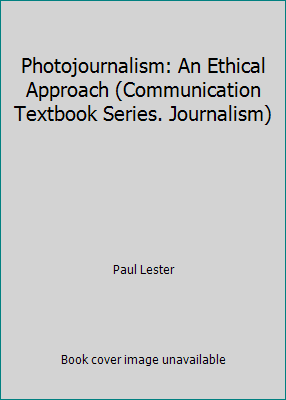 Pre-Owned Photojournalism: An Ethical Approach (Communication Textbook ...