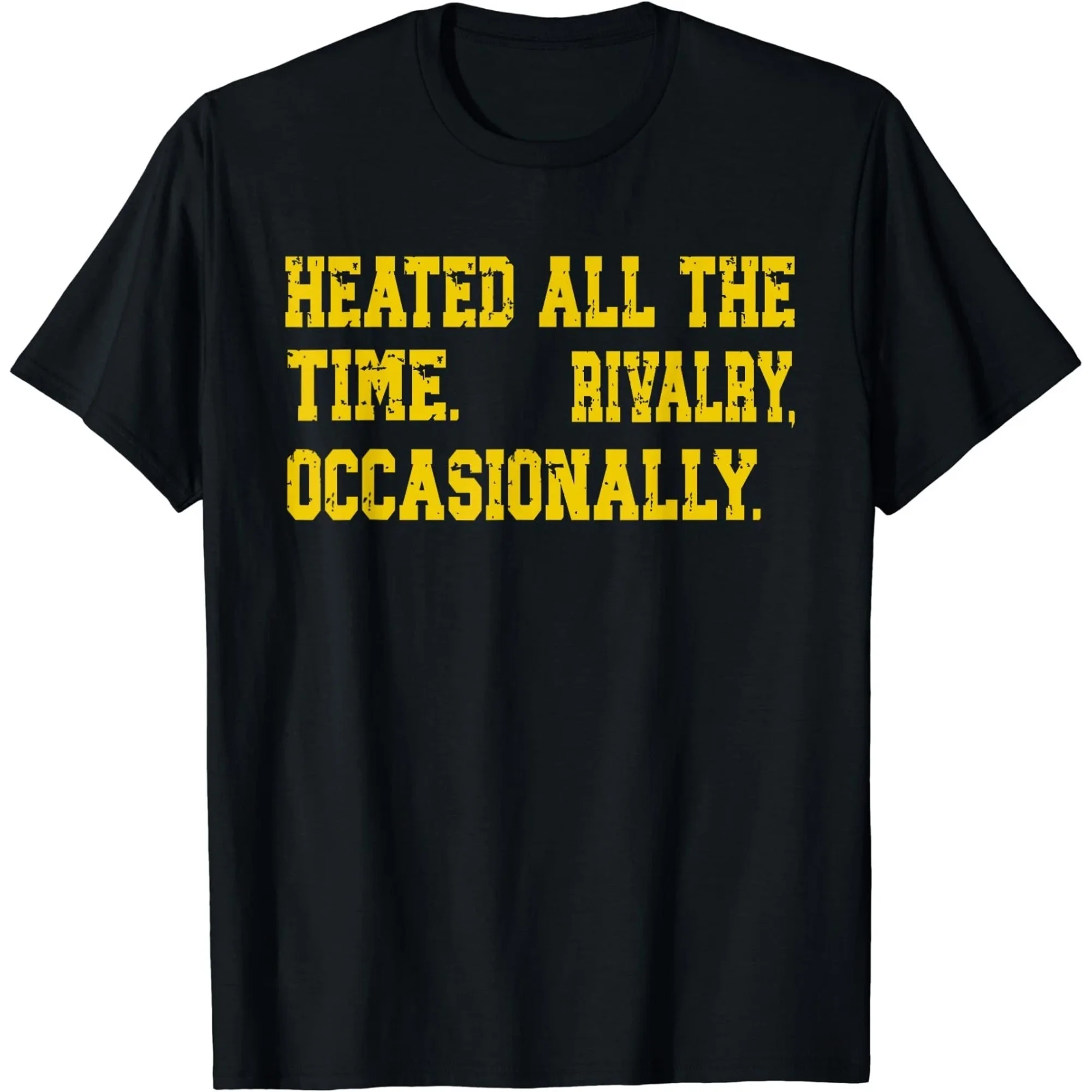 Click here for Velun27 Heated All The Time Rivalry Quote Funny Sa... prices