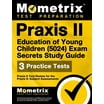Praxis II Education of Young Children (5024) Exam Secrets Study Guide ...