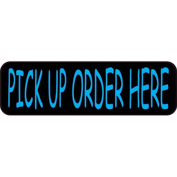 10in x 3in Blue Pick Up Order Here Sticker - Walmart.com - Walmart.com