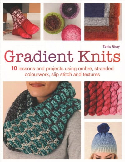 Pre-Owned Gradient Knits : 10 Lessons and Projects Using Ombre ...
