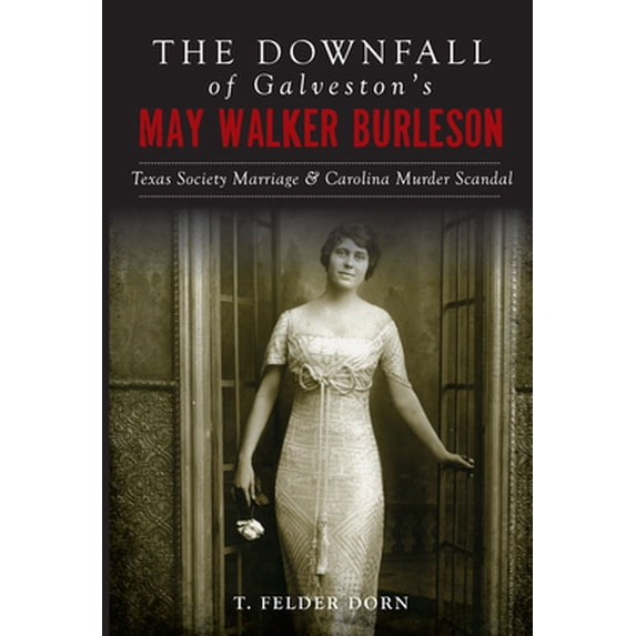 Pre-Owned True Crime: The Downfall of Galveston's May Walker Burleson ...