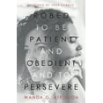 Pre-Owned Robed to Be Patient and Obedient and to Persevere: Inspired ...
