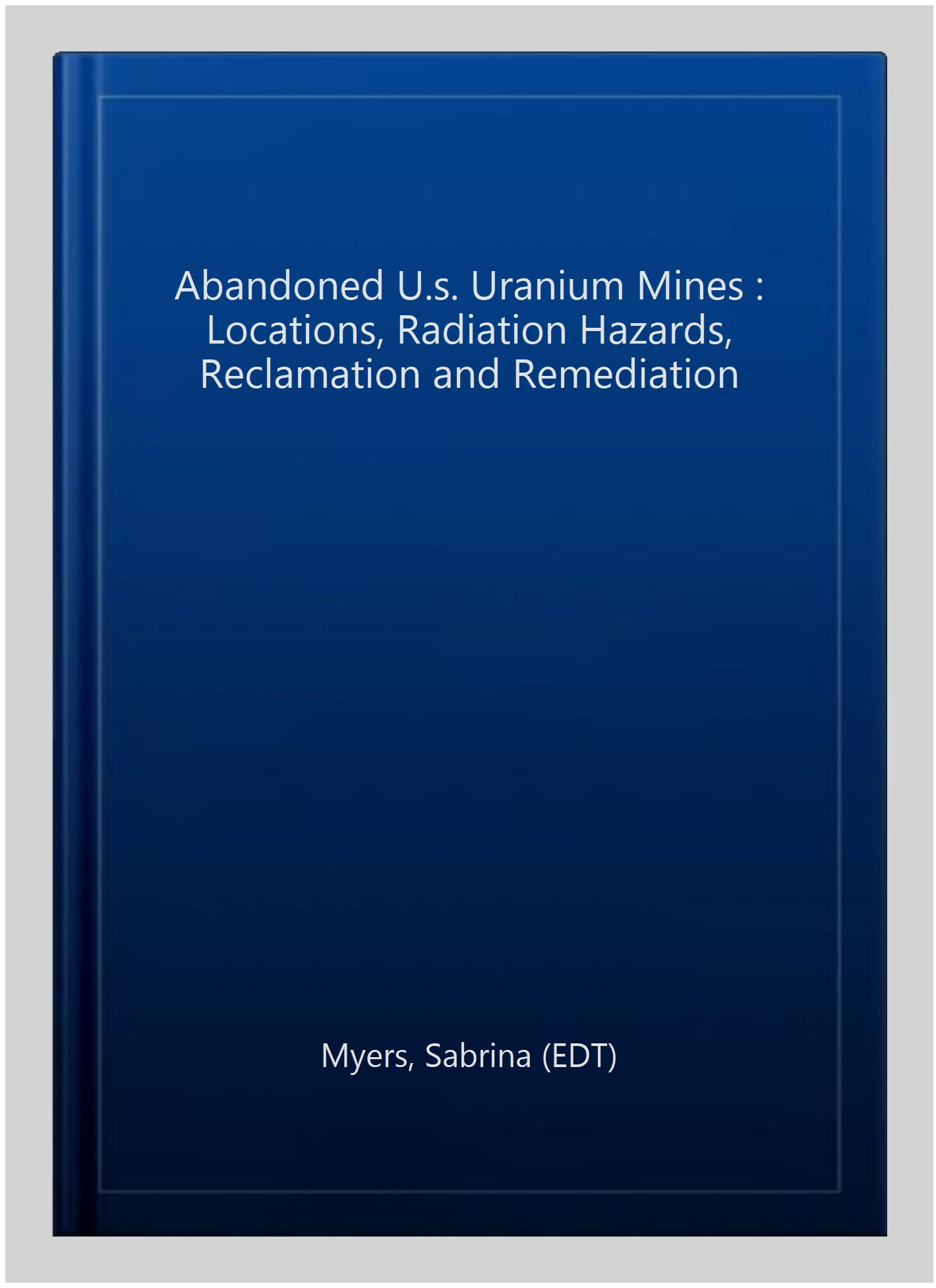 Pre-Owned Abandoned U.s. Uranium Mines : Locations, Radiation Hazards ...