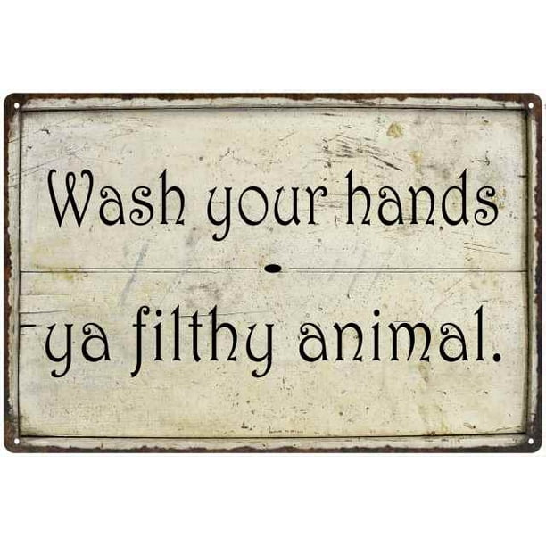 Wash your hands ya filthyâ€¦ Funny Bathroom Gift 8x12 Metal Sign ...