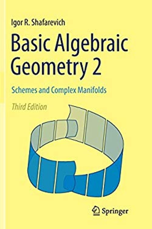 Pre-Owned Basic Algebraic Geometry 2: Schemes and Complex Manifolds ...