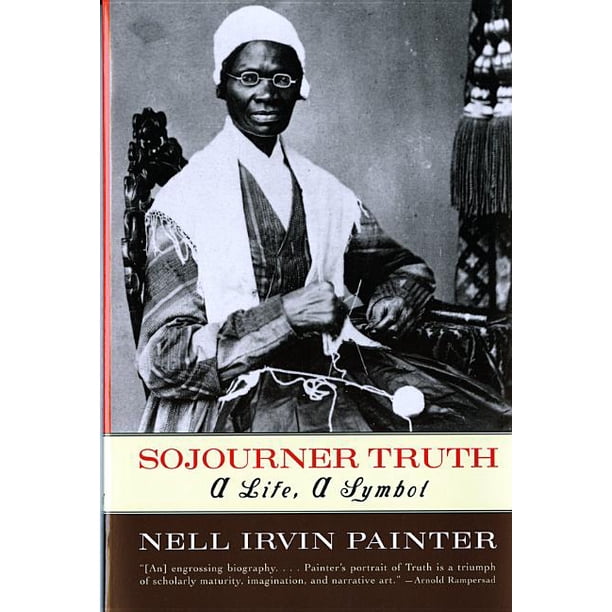 Sojourner Truth : A Life, a Symbol (Paperback) - Walmart.com
