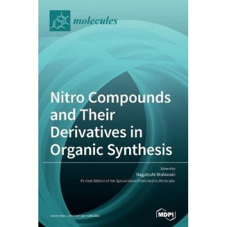Nitro Compounds and Their Derivatives in Organic Synthesis | Walmart Canada