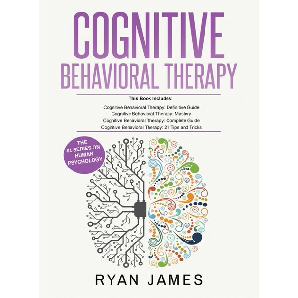 Cognitive Behavioral Therapy : Ultimate 4 Book Bundle to Retrain Your ...