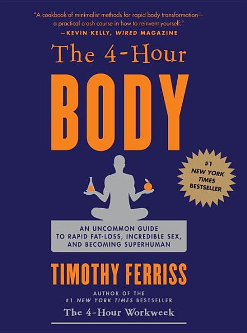 The 4 Hour Body An Uncommon Guide To Rapid Fat Loss Incredible Sex