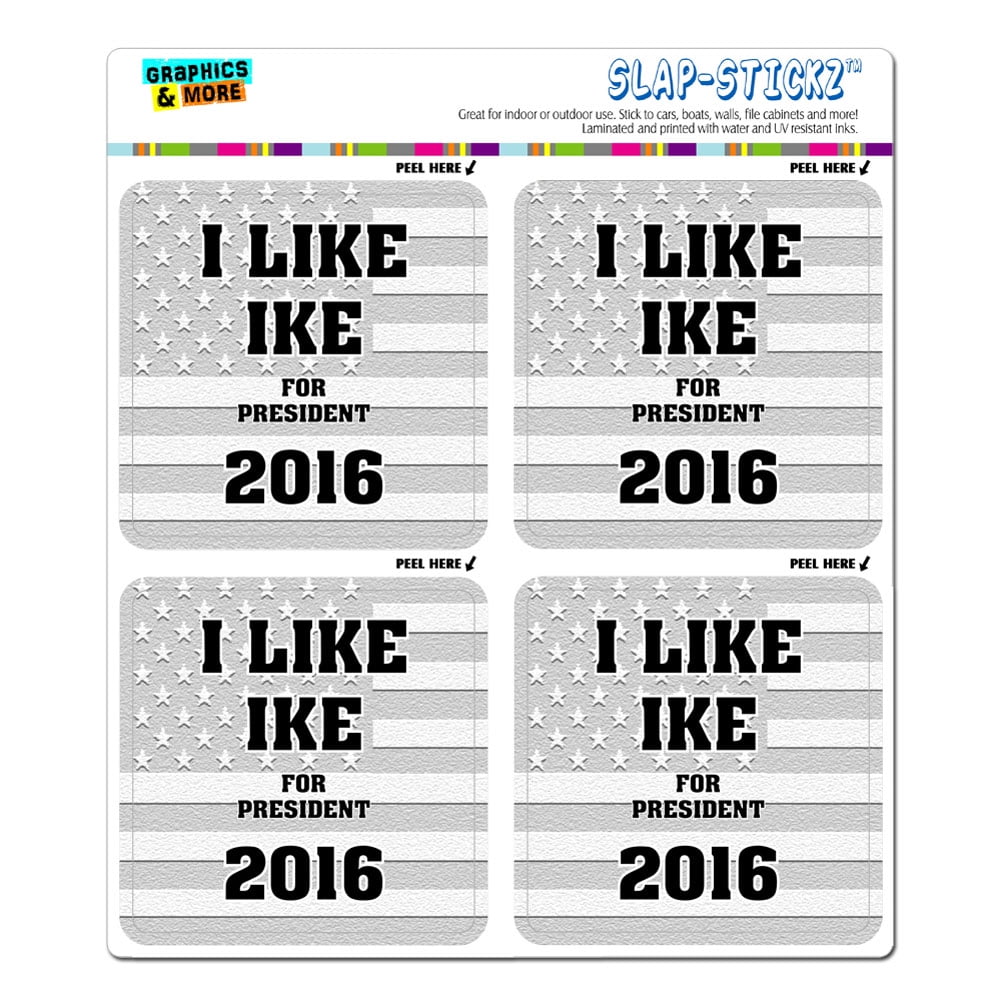 Eisenhower I Like Ike For President 2016 Election SLAP-STICKZ(TM ...
