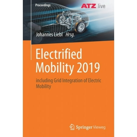 Electrified Mobility 2019: Including Grid Integration of Electric Mobility (Proceedings ...