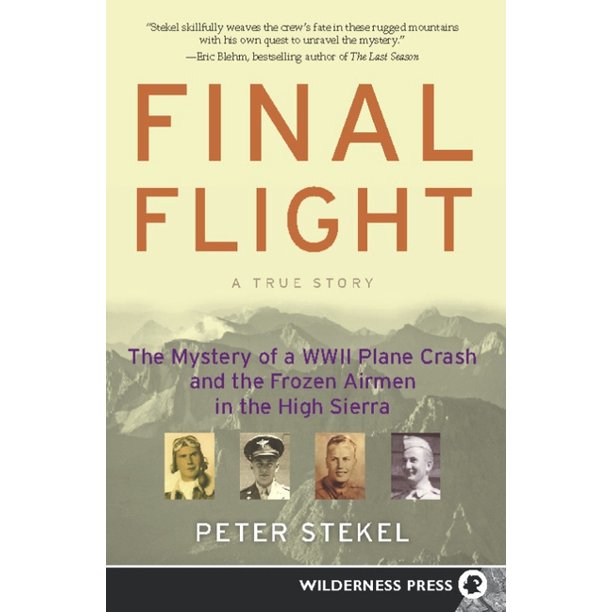 Final Flight : The Mystery of a WWII Plane Crash and the Frozen Airmen ...