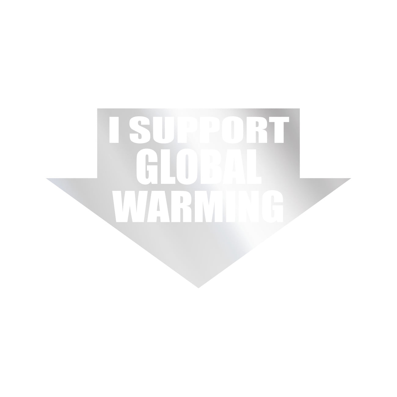 I Support Global Warming Sticker Decal Die Cut - Self Adhesive Vinyl ...