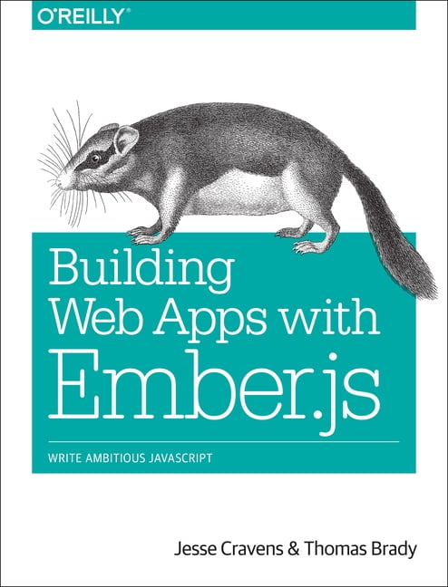 Building Web Apps with Ember.Js : Write Ambitious JavaScript (Paperback ...