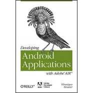Developing Android Applications with Flex 4.5: Building Android Applications with ActionScript ...