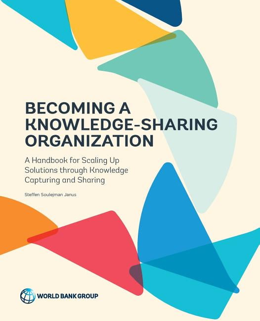 Becoming a Knowledge-Sharing Organization : A Handbook for Scaling Up ...