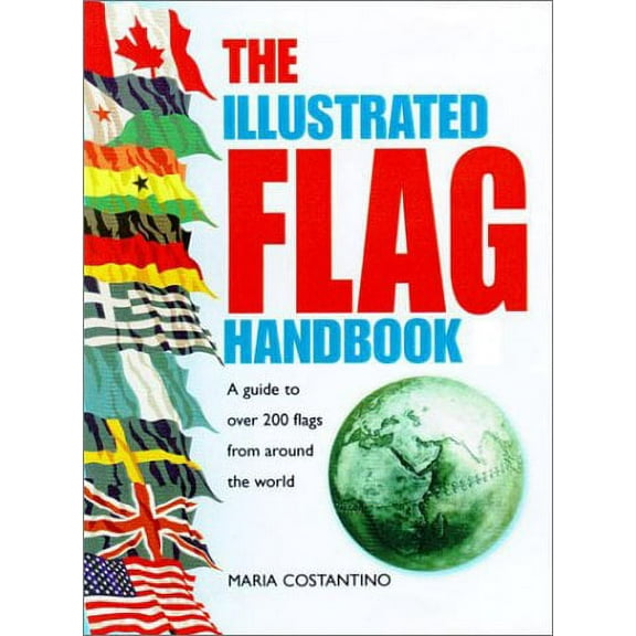 The World Encyclopedia of Flags: An Illustrated Guide to International ...