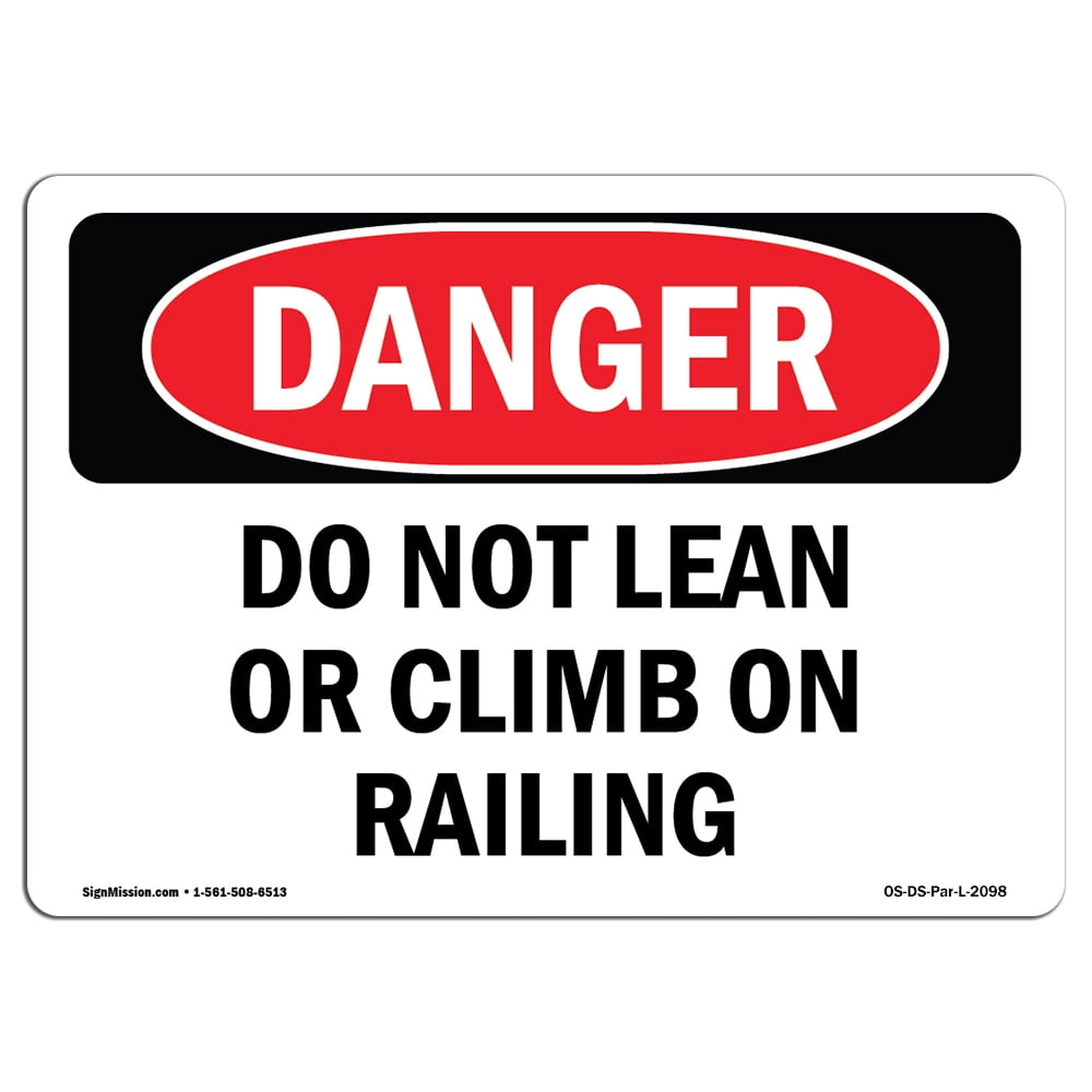 OSHA Danger Sign - Do Not Lean Or Climb On Railing | Choose from ...