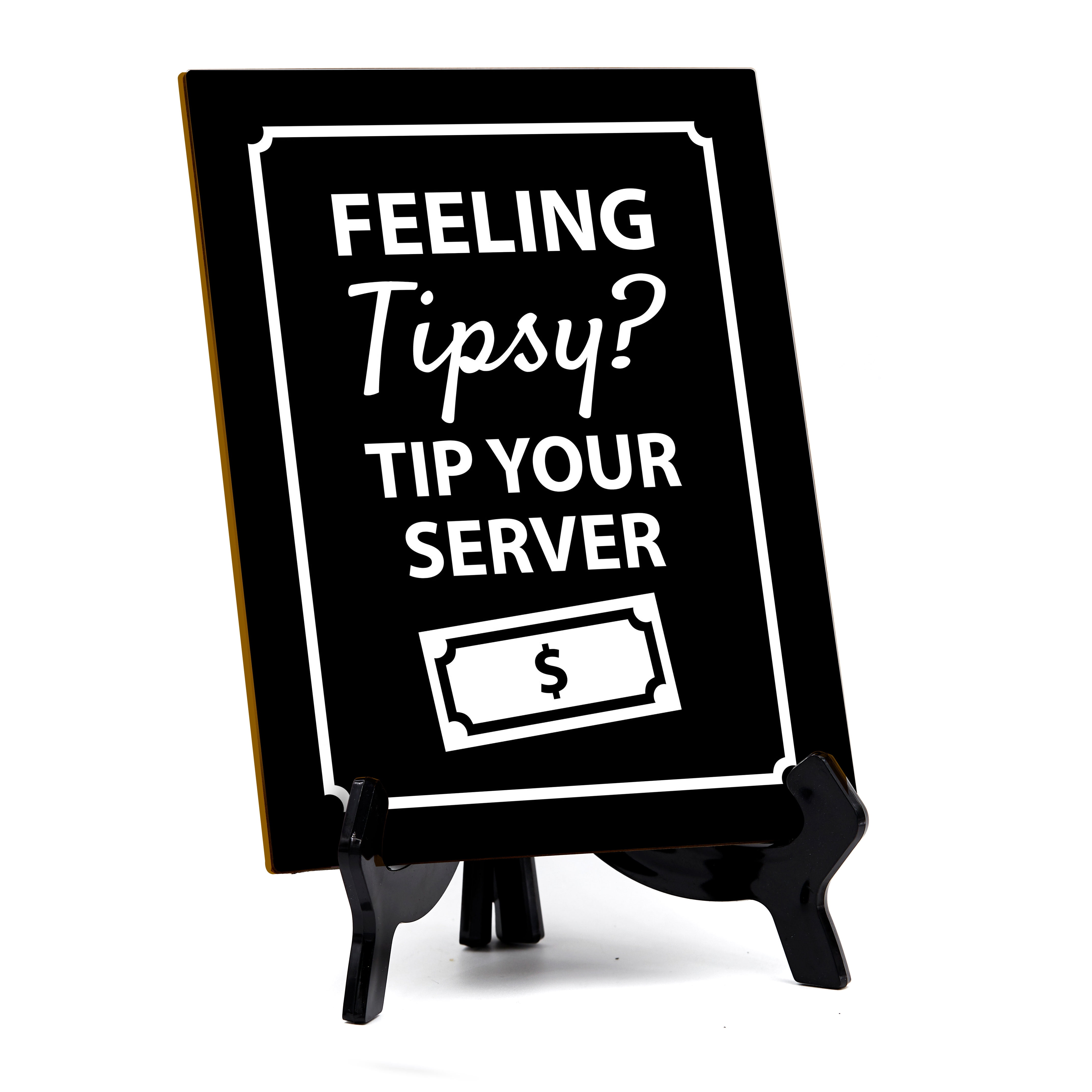 Signs ByLITA Feeling Tipsy? Tip Your Server Table Sign with Acrylic ...